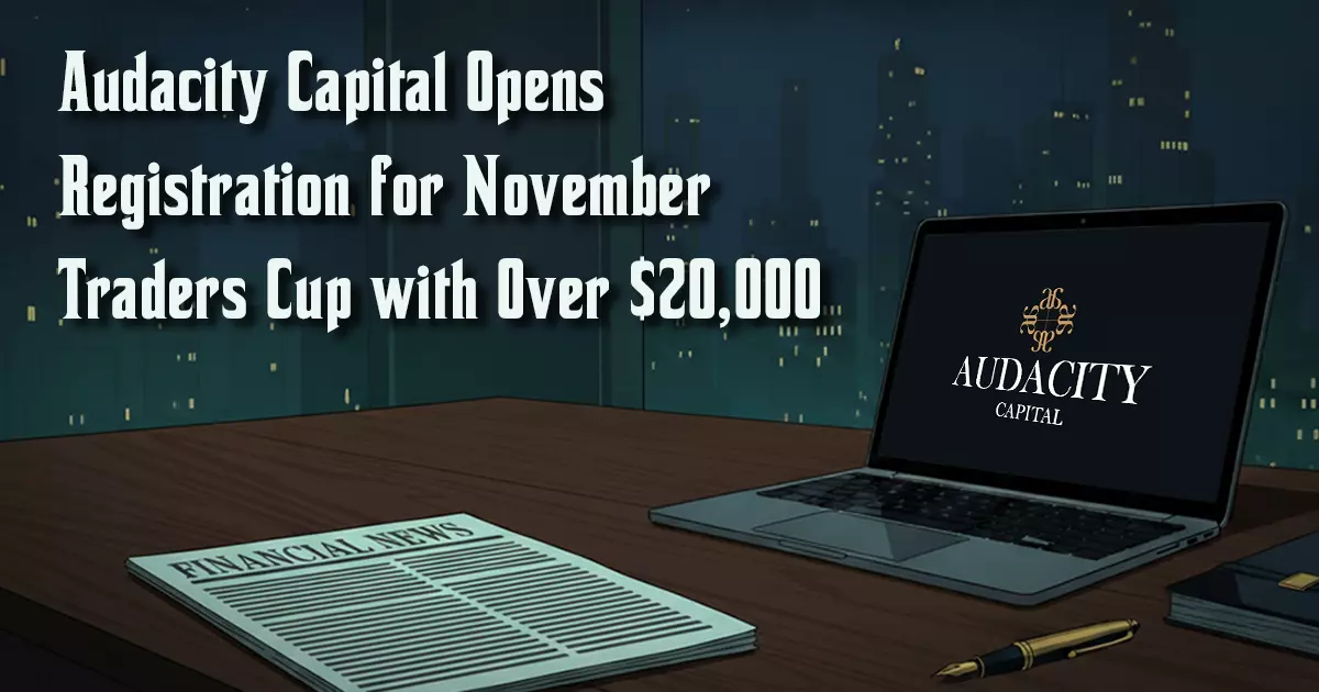 Audacity Capital Opens Registrations for its Traders Cup of November ...